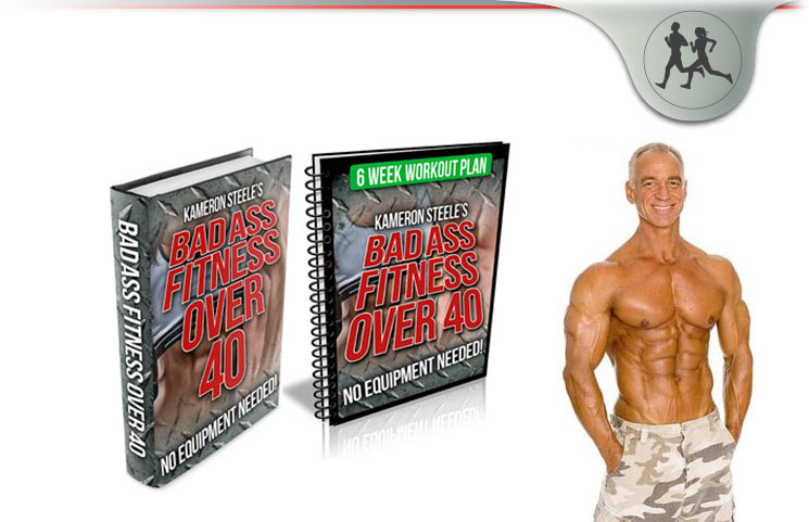 Bad Ass Fitness Over 40 Review - Kameron Steele's 6 Week Workout Plan?